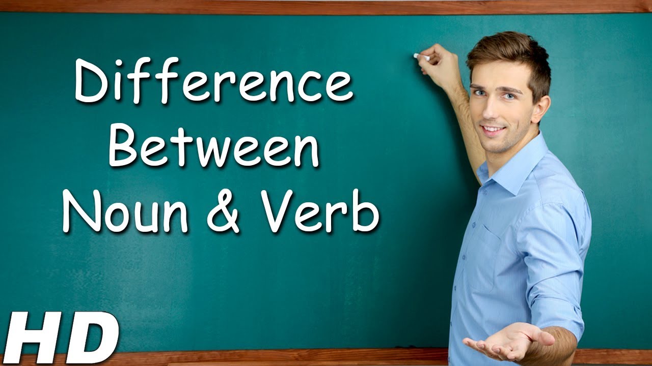 What Is Difference Between Noun And Verbs You Should Learn English what-is-difference-between-noun-and-verbs-you-should-learn-english