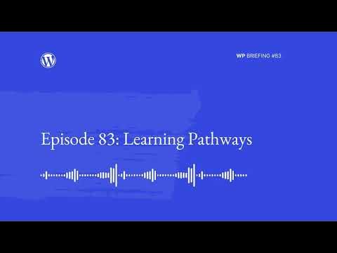 WordPress Briefing Episode #83: Learning Pathways - YouTube