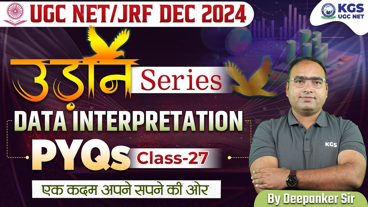 Ugc Netjrf Dec 2024 Ugc Net Data Interpretation Pyqs Class 27 Deepanker Sir Kgs Ugc