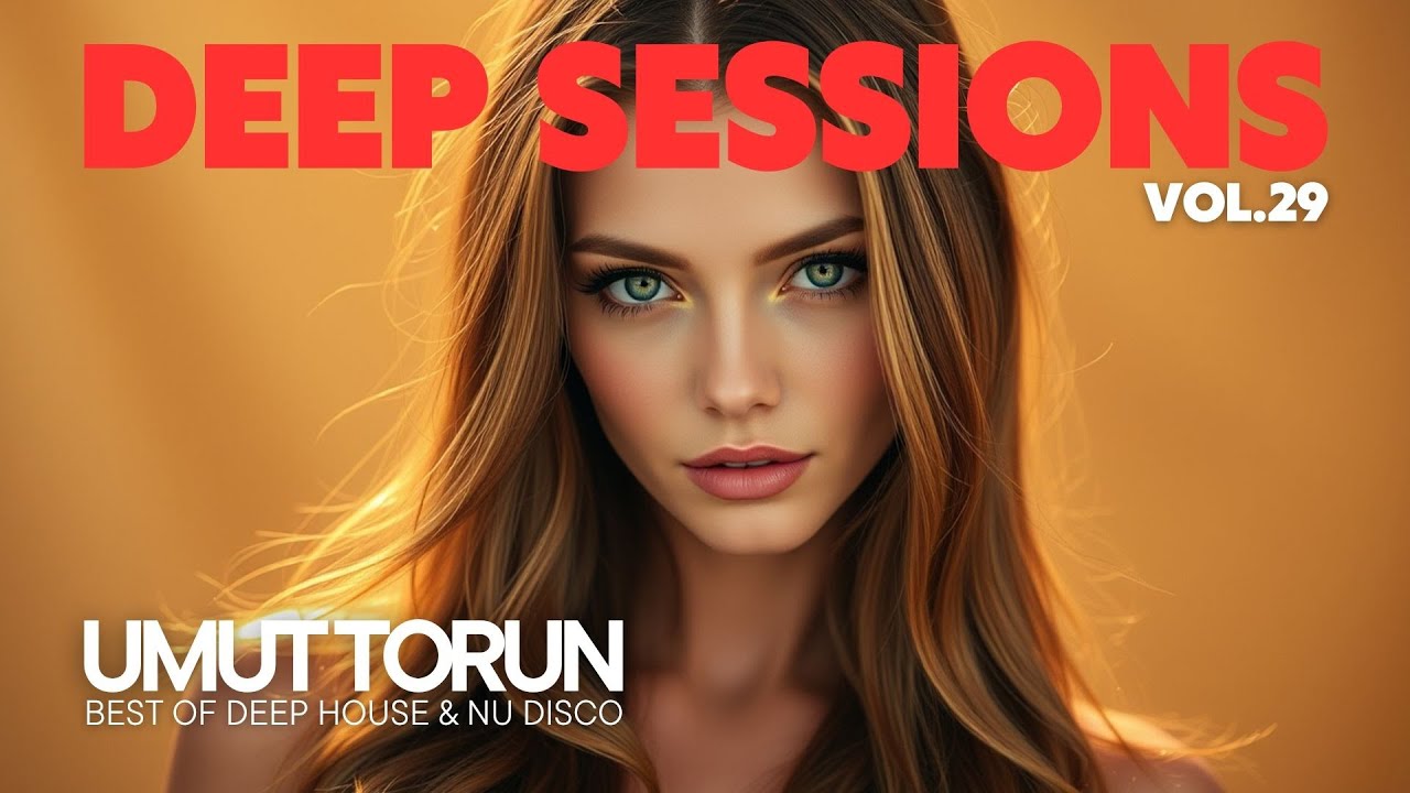 Umut Torun - Deep Sessions Vol. 29 ★ Vocal Deep House Mix - YouTube