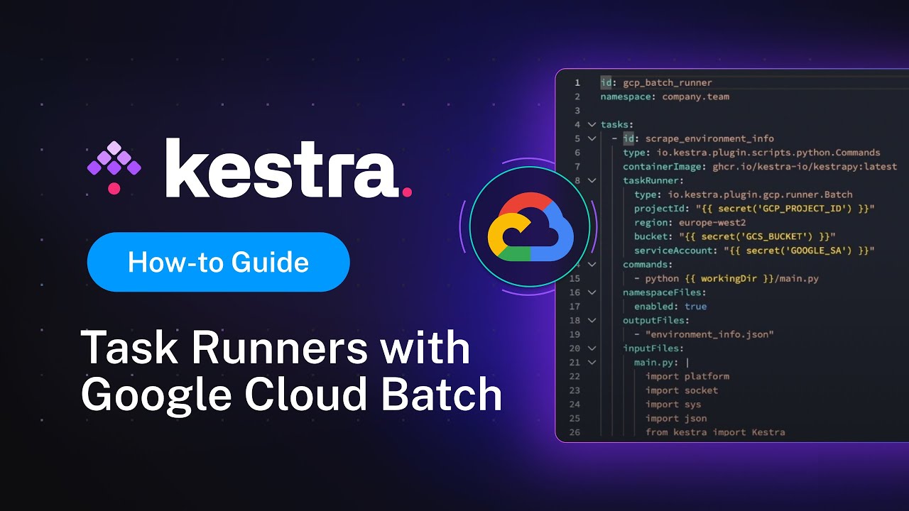 Run Batch Workloads on Google Batch with Task Runners in Kestra | How ...