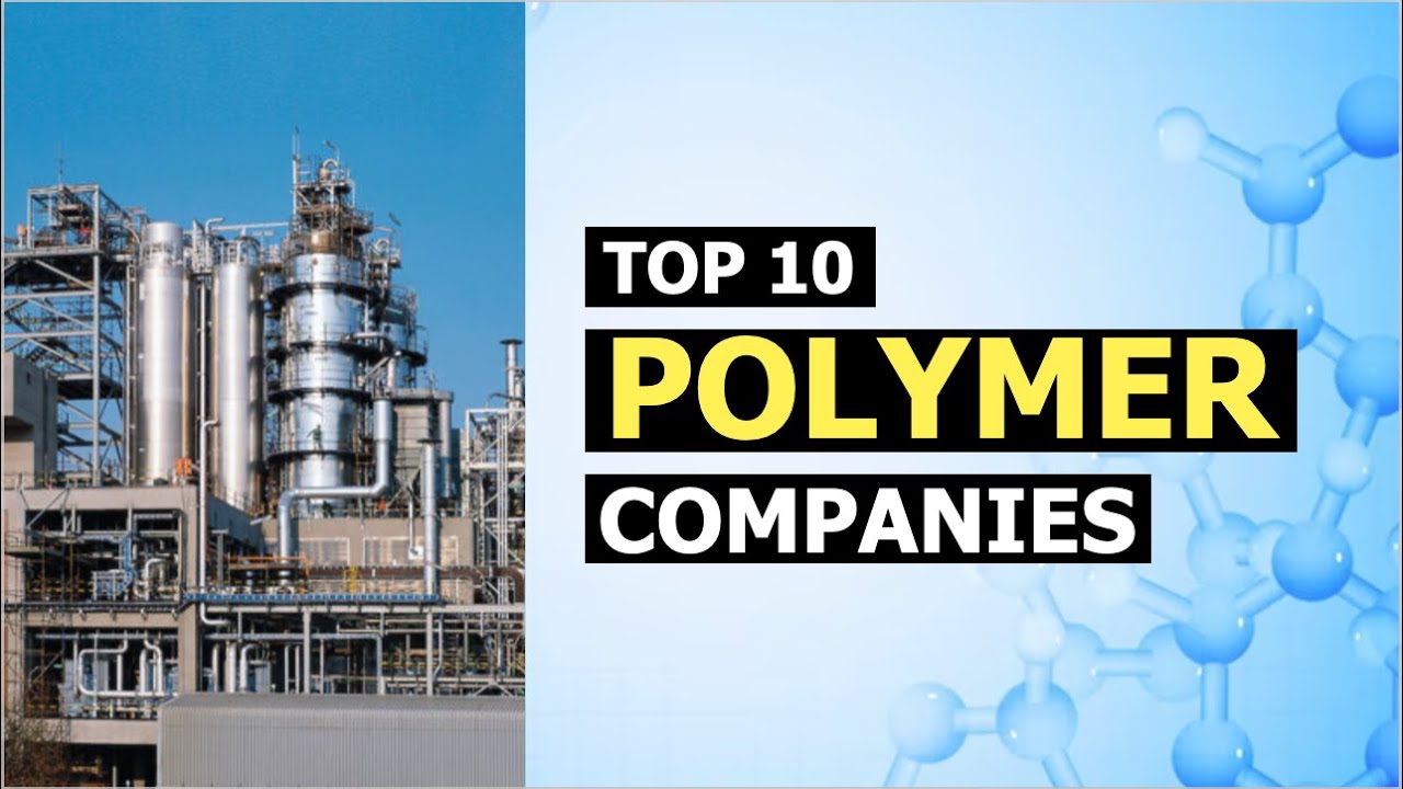 Top 10 Biggest Polymer Company - YouTube