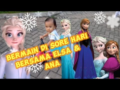 Elsa dan Anna Frozen bermain bersama Adek Syifa dan Mas Al Karim di ...