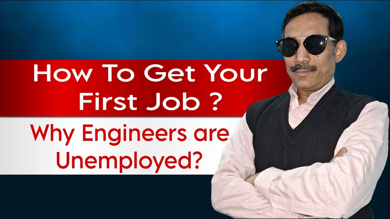 How to get your first job ? | Why most Engineers are Unemployed ? | By ...