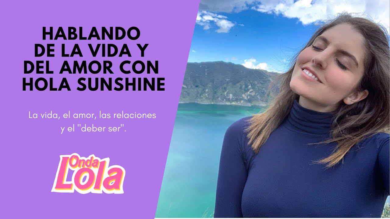 HABLANDO DE LA VIDA Y DEL AMOR CON HOLA SUNSHINE: Las relaciones y el ...