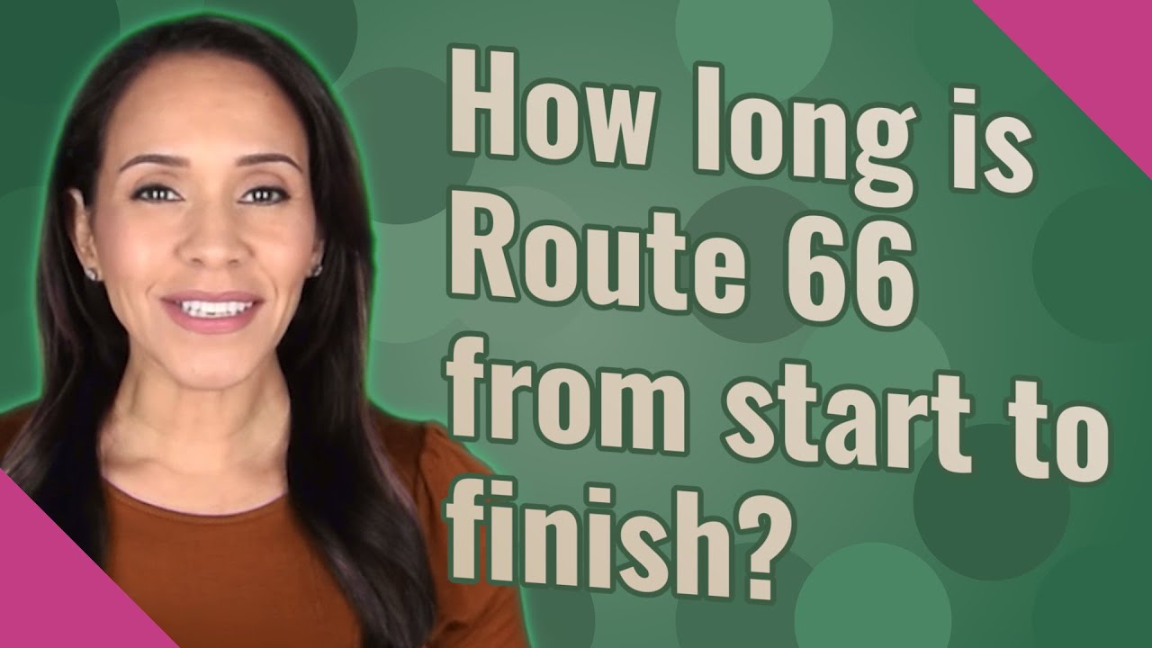 How long is Route 66 from start to finish? - YouTube
