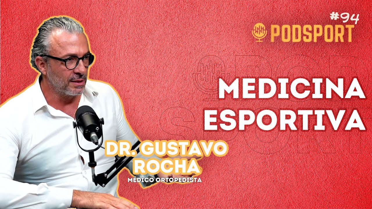 DR. GUSTAVO ROCHA - MEDICINA ESPORTIVA - Podsport #Episódio94 - YouTube