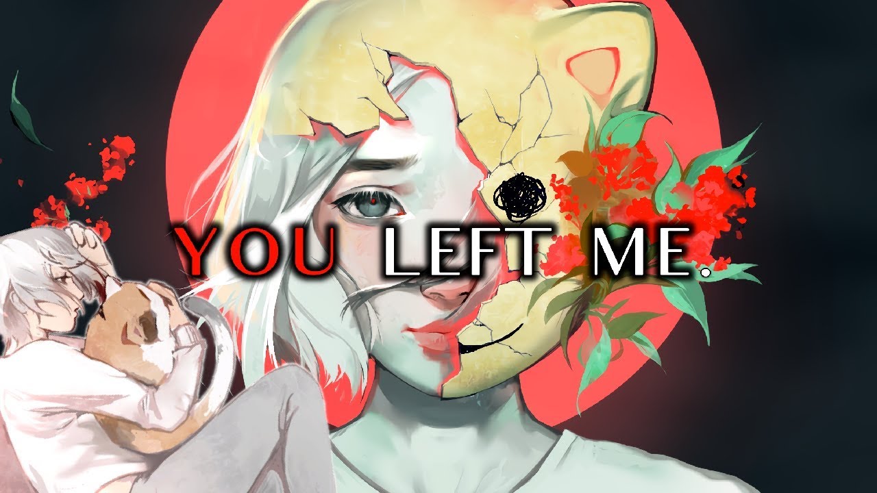 YOU LEFT ME - YouTube