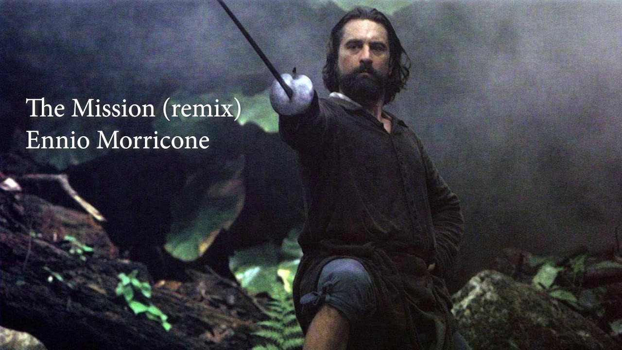 The Mission (remix) Ennio Morricone - YouTube