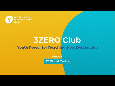 GSBS2021 | Session 1: 3ZERO Club - Youth Power for Reaching New ...