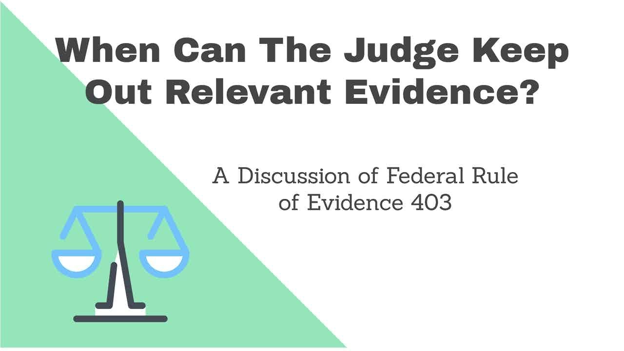 When Can Relevant Evidence Be Excluded by a Trial Judge? - YouTube