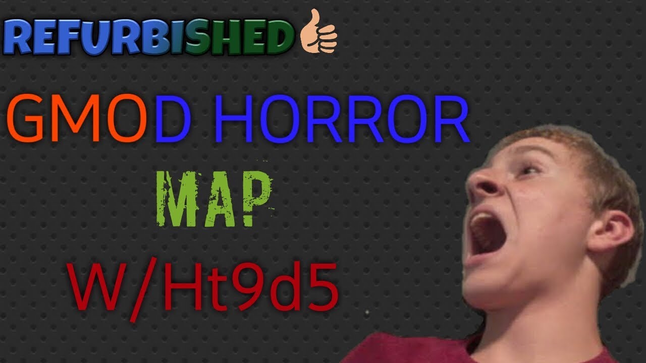 (Refurbished Videos) Gmod horror map w/ Ht9d5 funny moments - YouTube