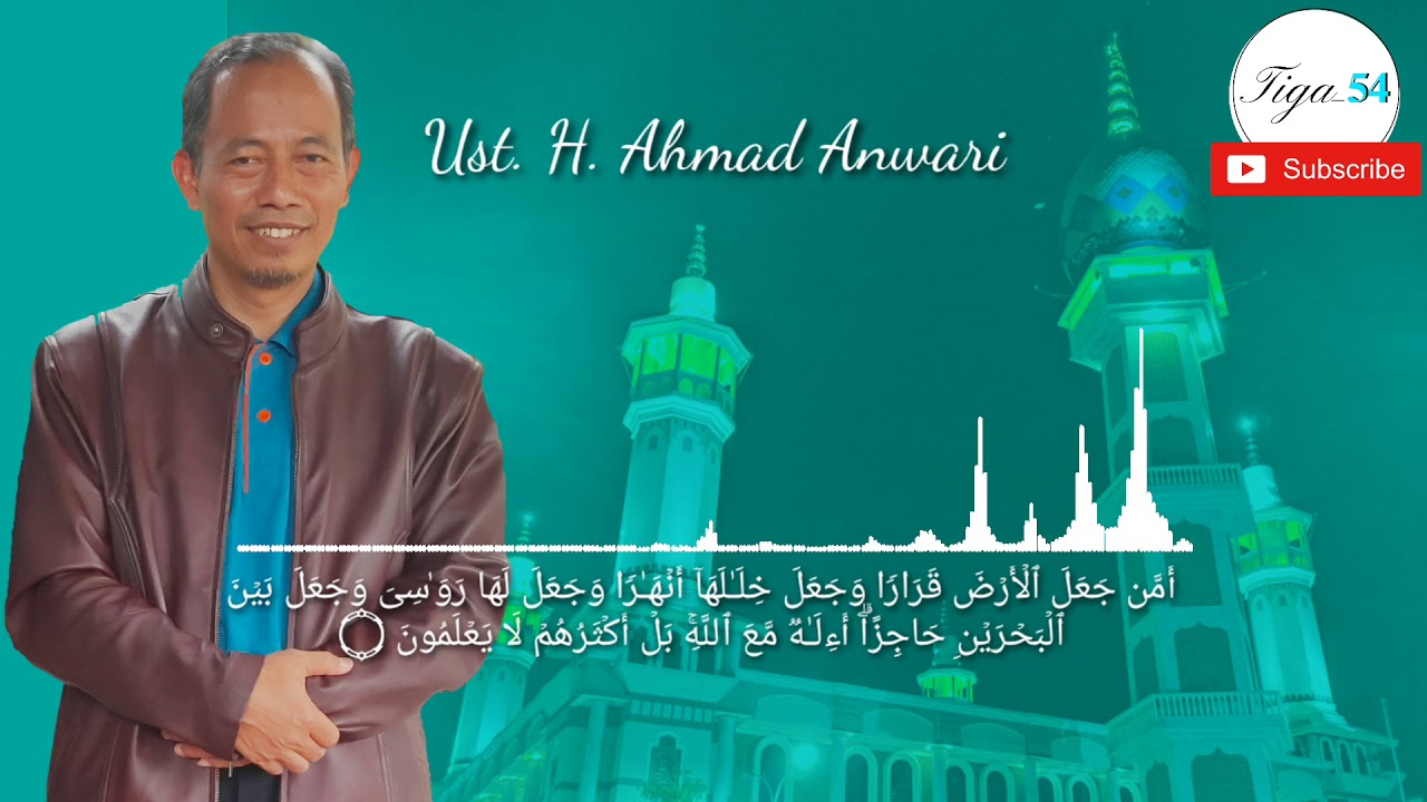 SURAT ANNAML 56-73| UST. H. AHMAD ANWARI | TIGA 54 | - YouTube