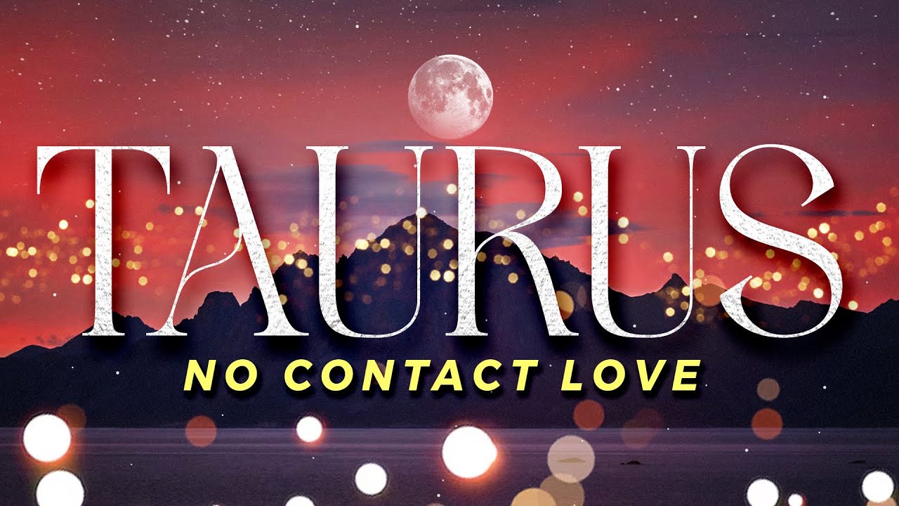 TAURUS No Contact - They're Now Slowly Learning Their Lesson | JAN4-10 - YouTube