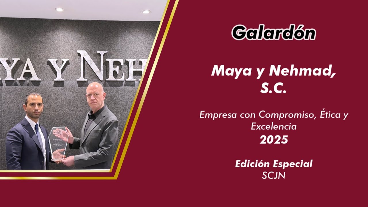 Maya y Nehmad S.C., Empresa con Compromiso, Ética y Excelencia 2025 ...