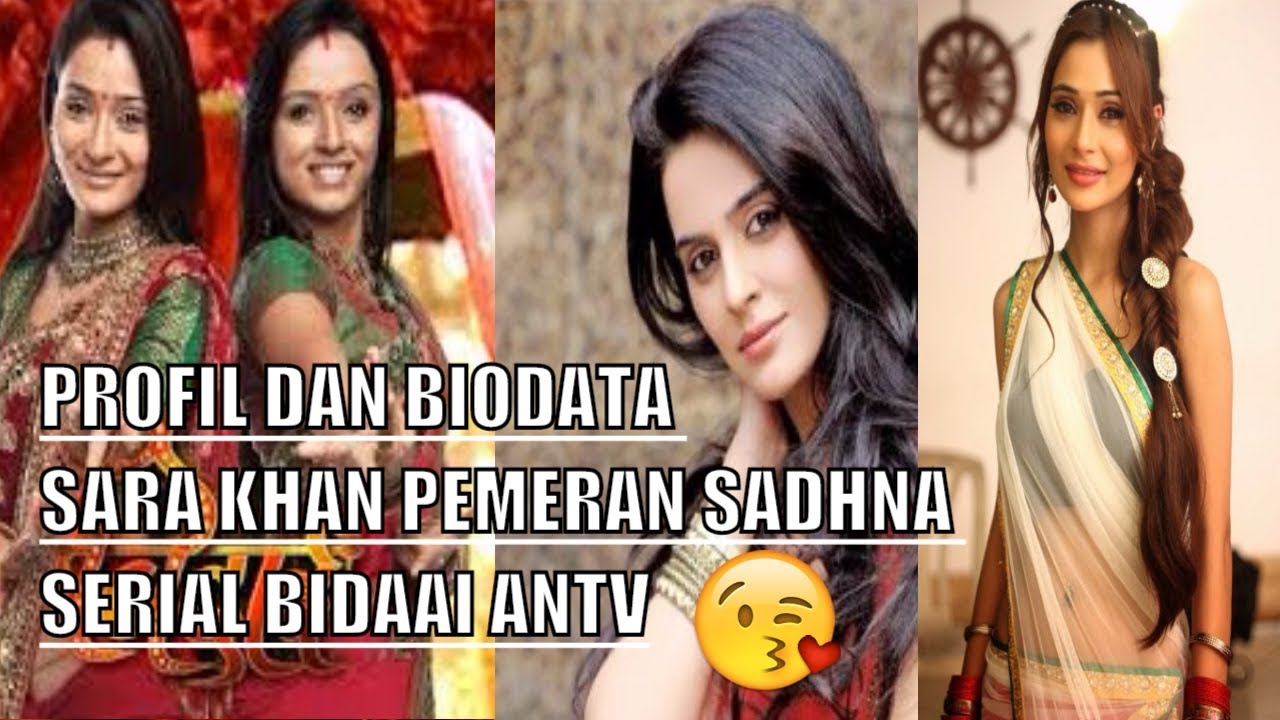 PROFIL DAN BIODATA SARA KHAN PEMERAN SADHNA SERIAL BIDAAI ANTV - YouTube