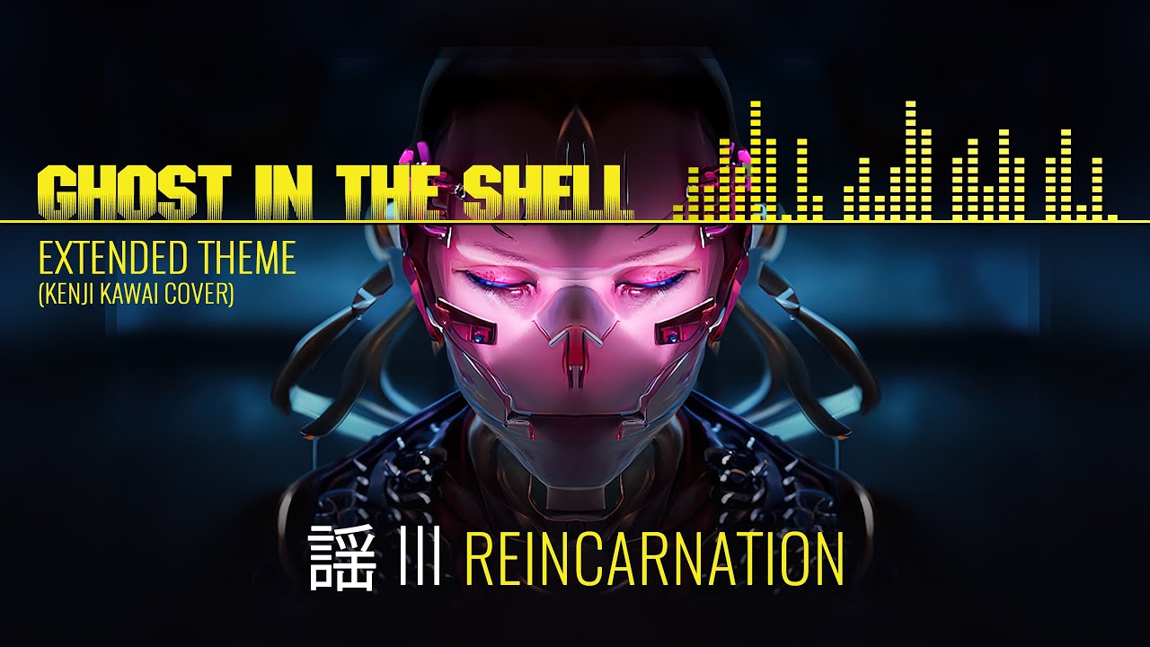 GHOST IN THE SHELL "Making of Cyborg/Reincarnation" OST - Extended ...