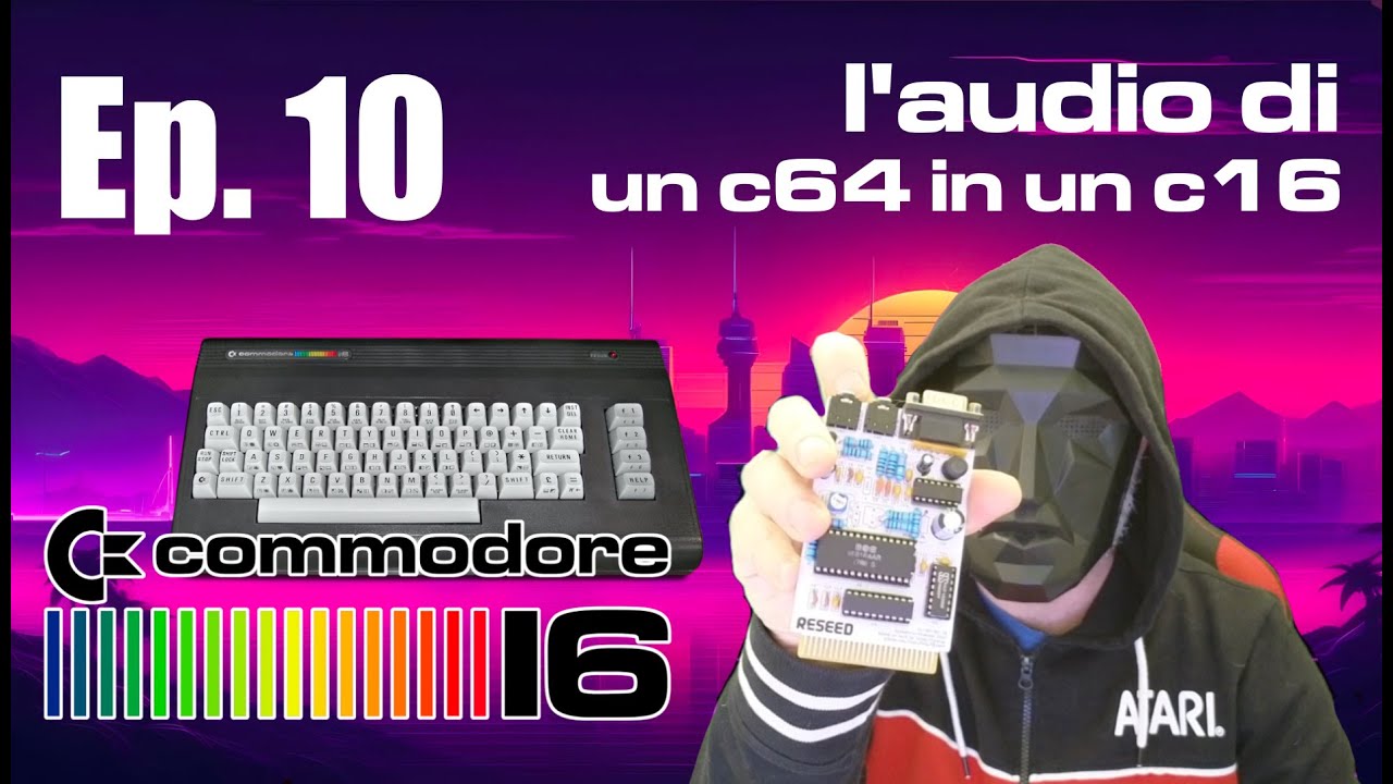 Ep.10 - Upgrade del Commodore 16 con chip Audio del C64 - Scopriamo la ...