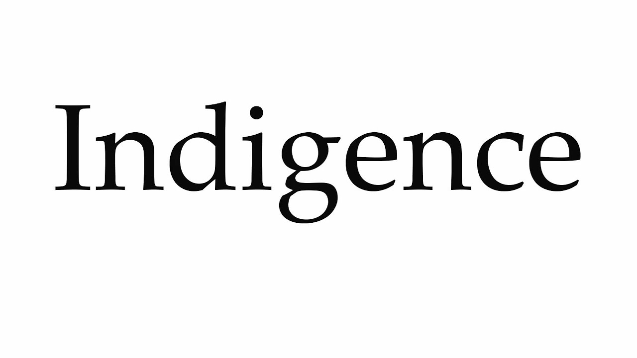 How to Pronounce Indigence - YouTube