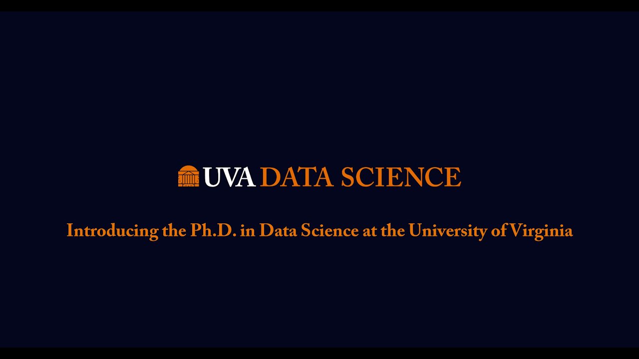 Introducing the Ph.D. in Data Science at the University of Virginia ...