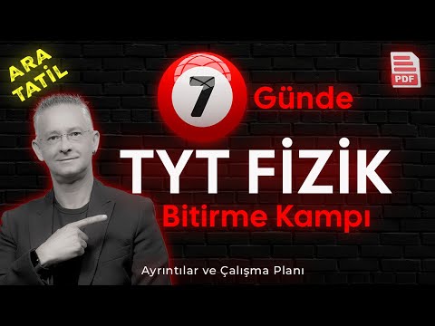 7 GÜNDE TYT FİZİK BİTİRME KAMP PROGRAMI+PDF