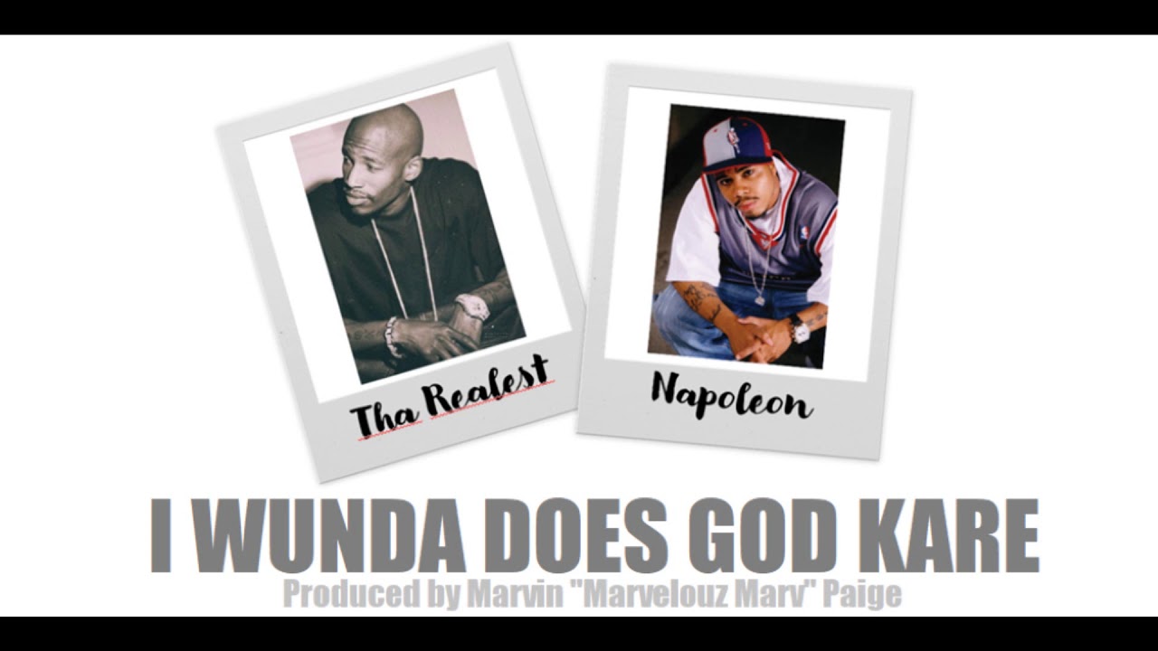 Tha Realest feat. Napoleon (Outlawz) - I Wunda Does God Kare (2003 ...