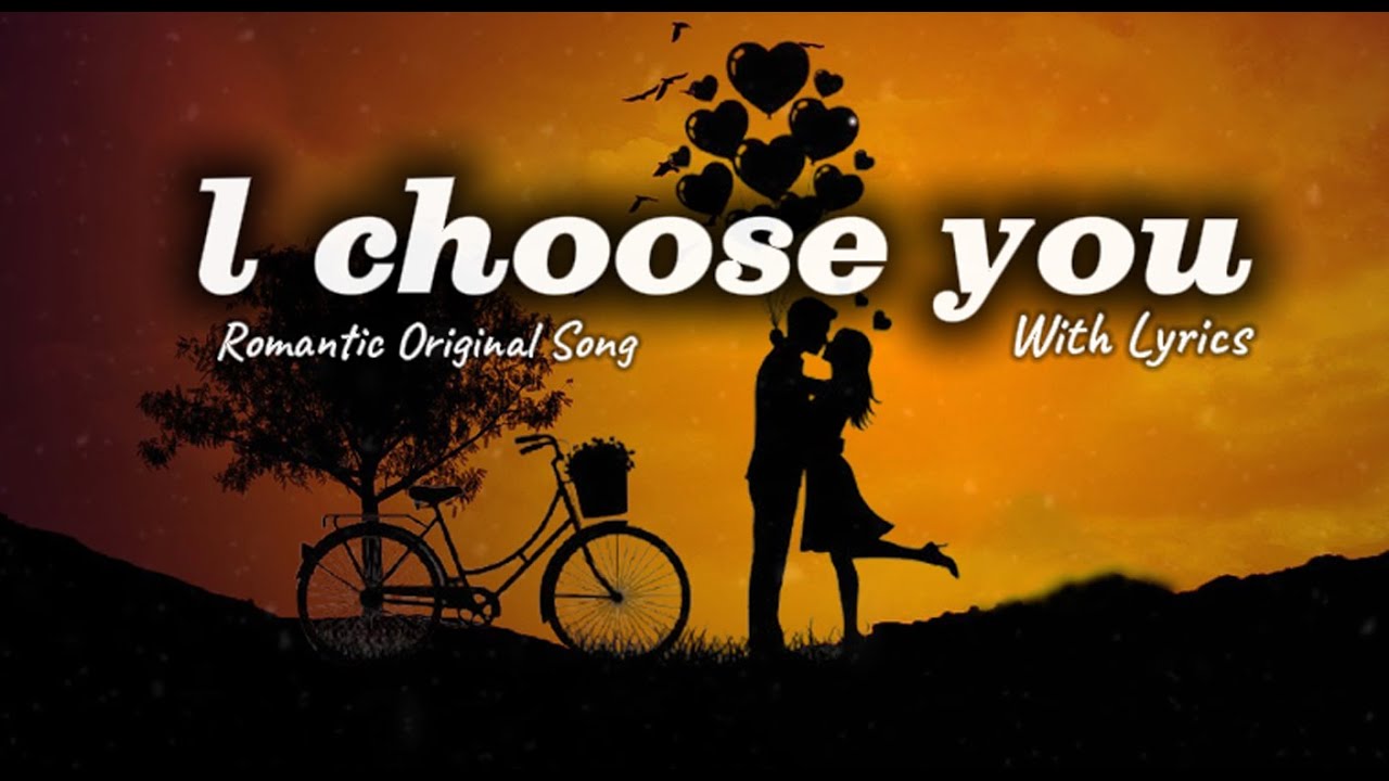 l choose You _ Romantic Love Song | Lyric Video - YouTube