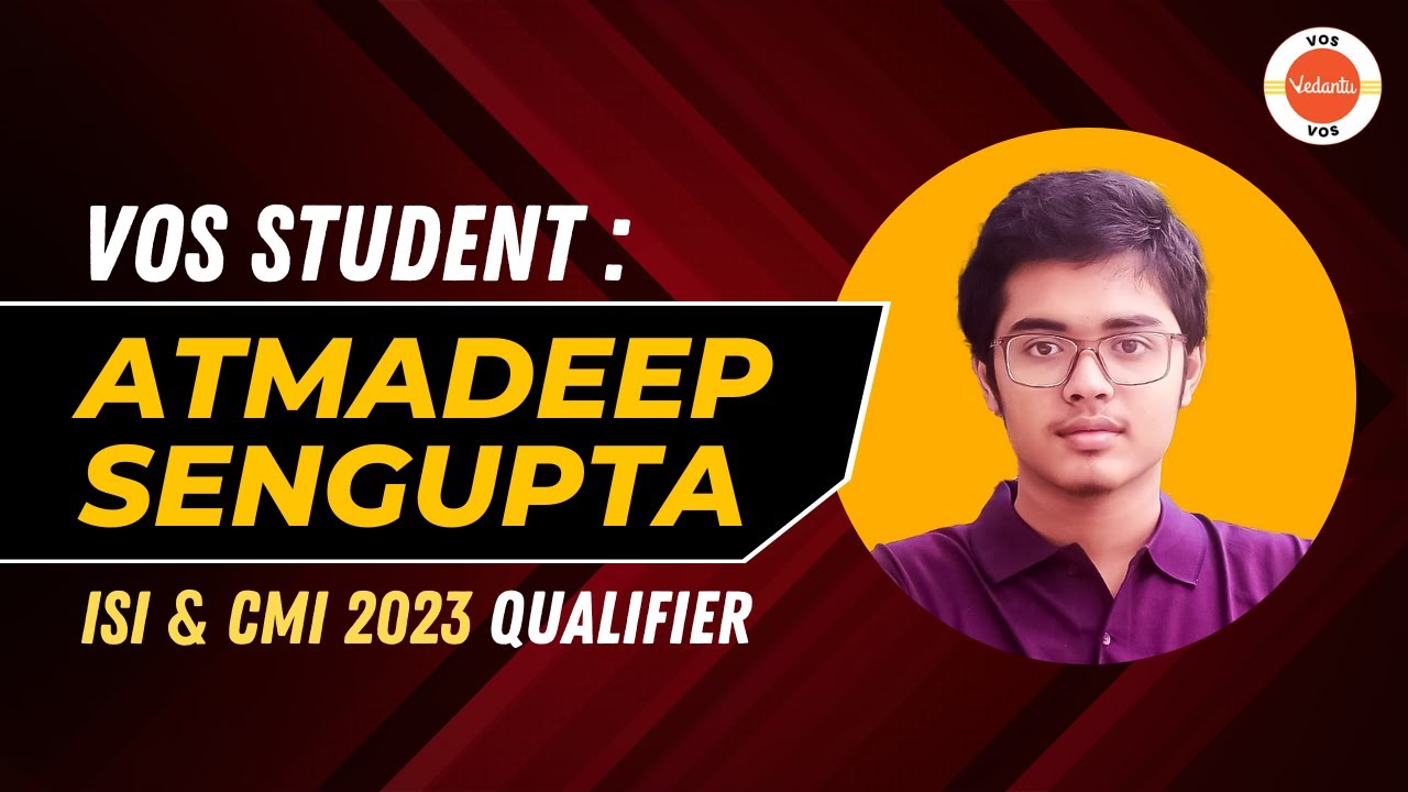 ATMADEEP SENGUPTA - VOS Student | ISI & CMI 2023 QUALIFIER | Vedantu Olympiad School - YouTube