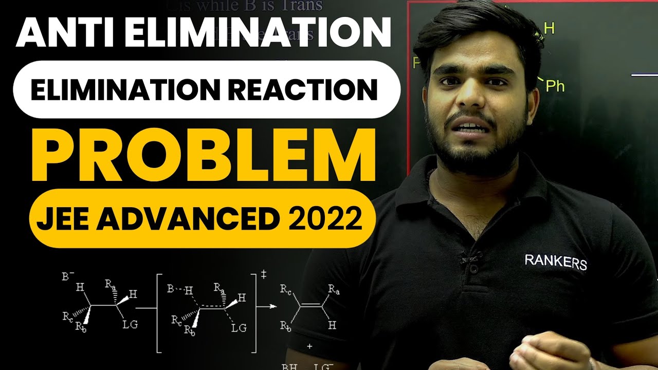 || Anti-Elimination || Elimination Reaction Problem || Antiperiplanar ...