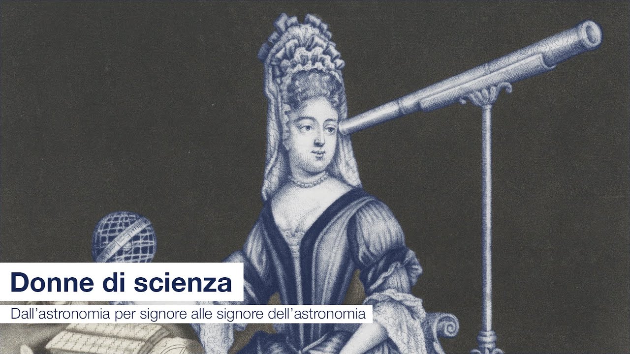 Donne di scienza - Dall'astronomia per signore alle signore dell'astronomia - YouTube