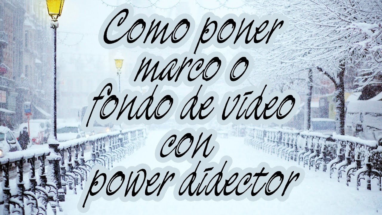 Como poner un marco o fondo a un video con power didector en android ...