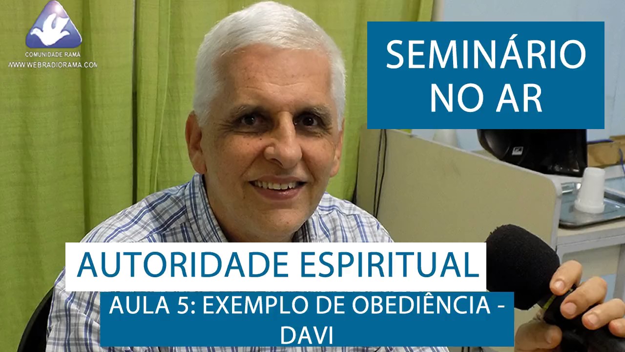 AUTORIDADE ESPIRITUAL: AULA 5 - EXEMPLO DE OBEDIÊNCIA: DAVI - YouTube