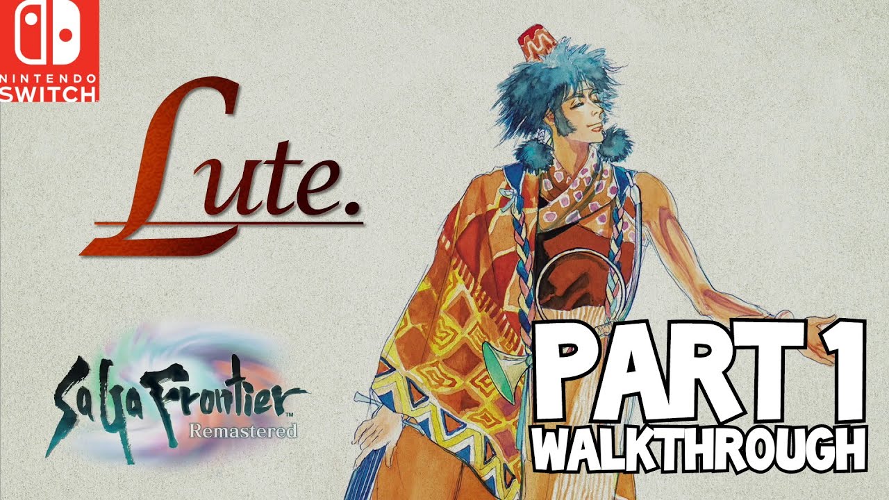 [Walkthrough Part 1] SaGa Frontier Remastered - Lute Story (Nintendo ...
