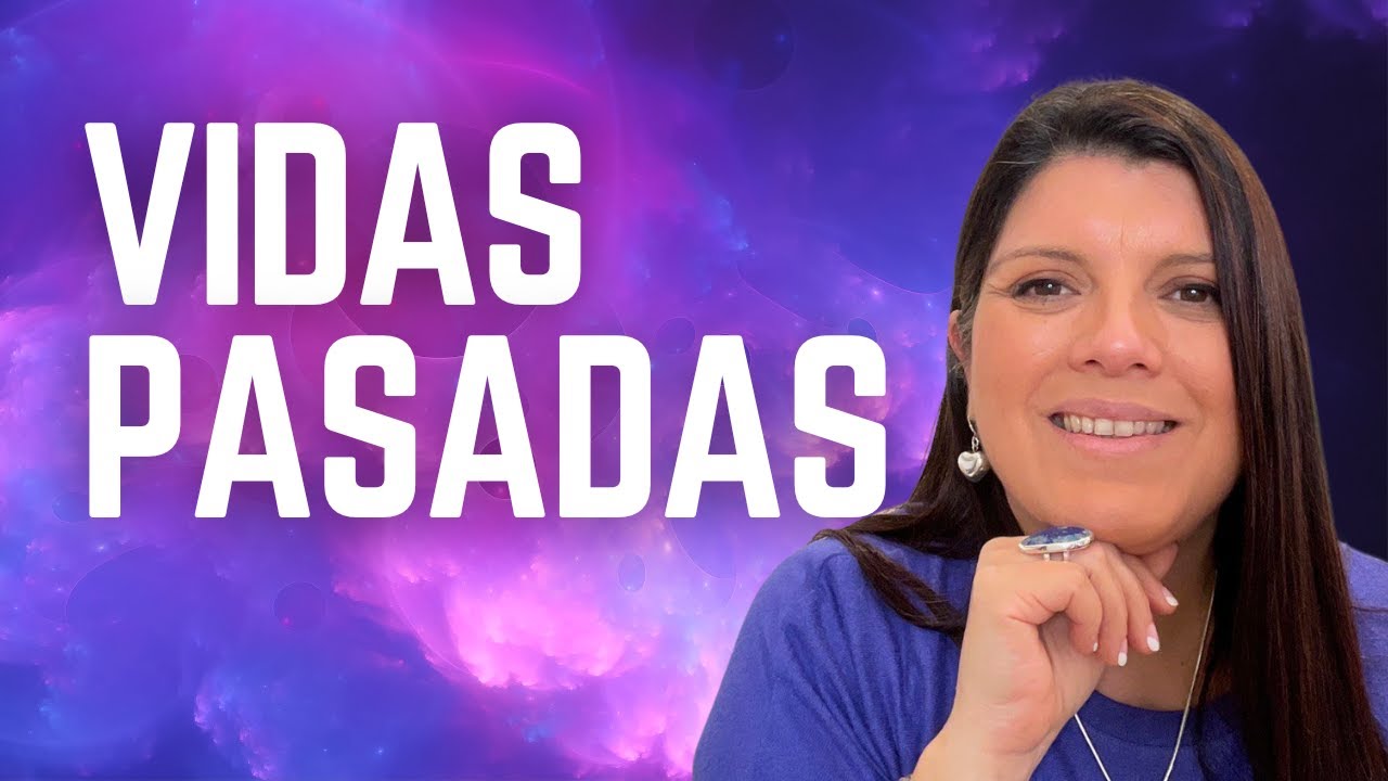 Vidas Pasadas y como influyen hoy en nuestra vida - YouTube