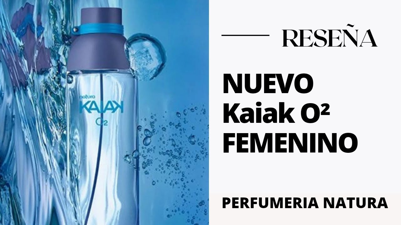 NUEVO KAIAK O2 FEMENINO - RESEÑA EN ESÁÑOL - LANZAMIENTO - PERFUMERIA ...
