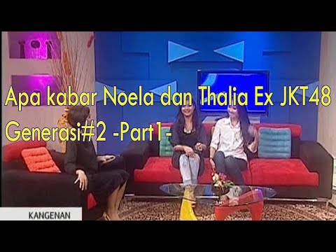 EXS jkt 48 apa kabar Noela dan Thalia Part01