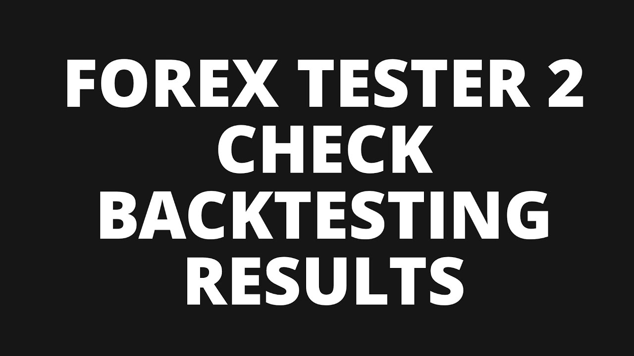 How to Check Your Backtesting Results in Forex Tester 2 - YouTube