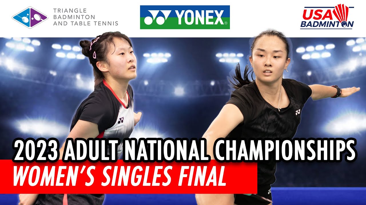 2023 Yonex USA Badminton Adult Nationals - Women's Singles Final ...
