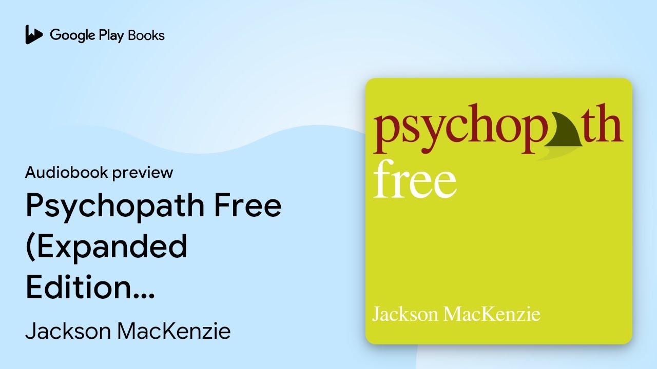Psychopath Free (Expanded Edition): Recovering… by Jackson MacKenzie ...