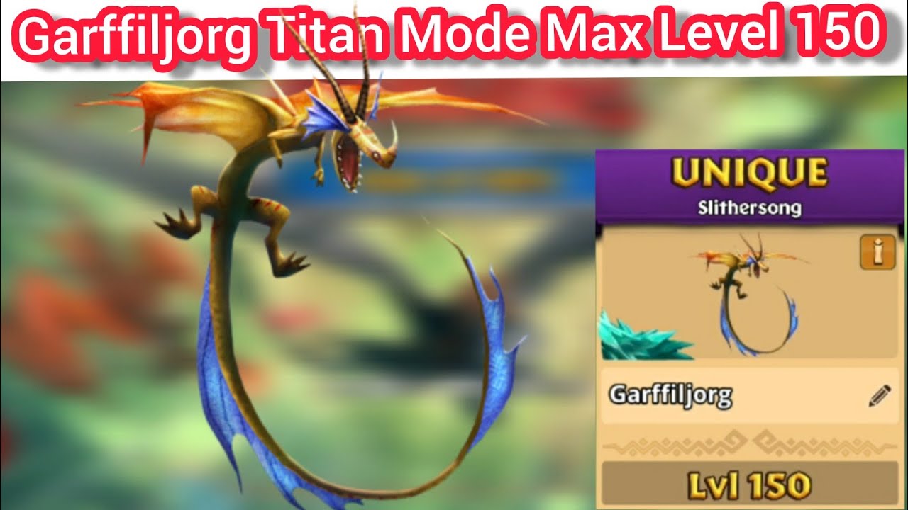 GARFFILJONG Max Level 150 Titan Mode - Unique Slithersong - Dragons ...