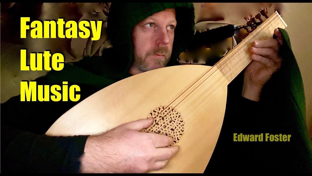 Fantasy Lute Music by Edward Foster #lute #lutemusic #fantasymusic # ...