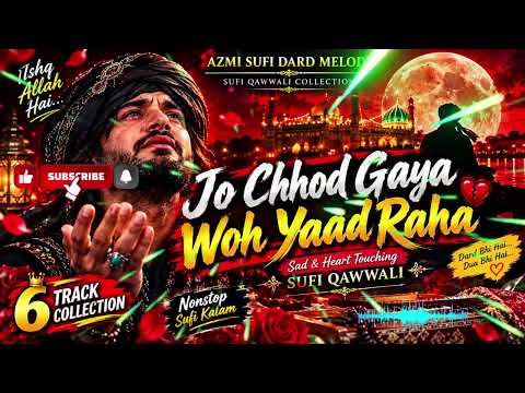Jo Chhod Gaya Woh Yaad Raha 💔 | Sad Sufi Qawwali | Heart Touching Sufi Kalam 2026