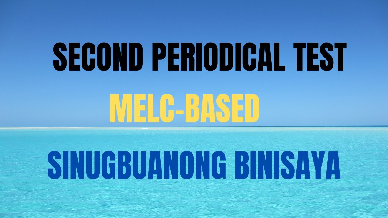 MELC-BASED 2ND QUARTER PERIODICAL TEST GRADE 1_ SINUGBUANONG BINISAYA ...
