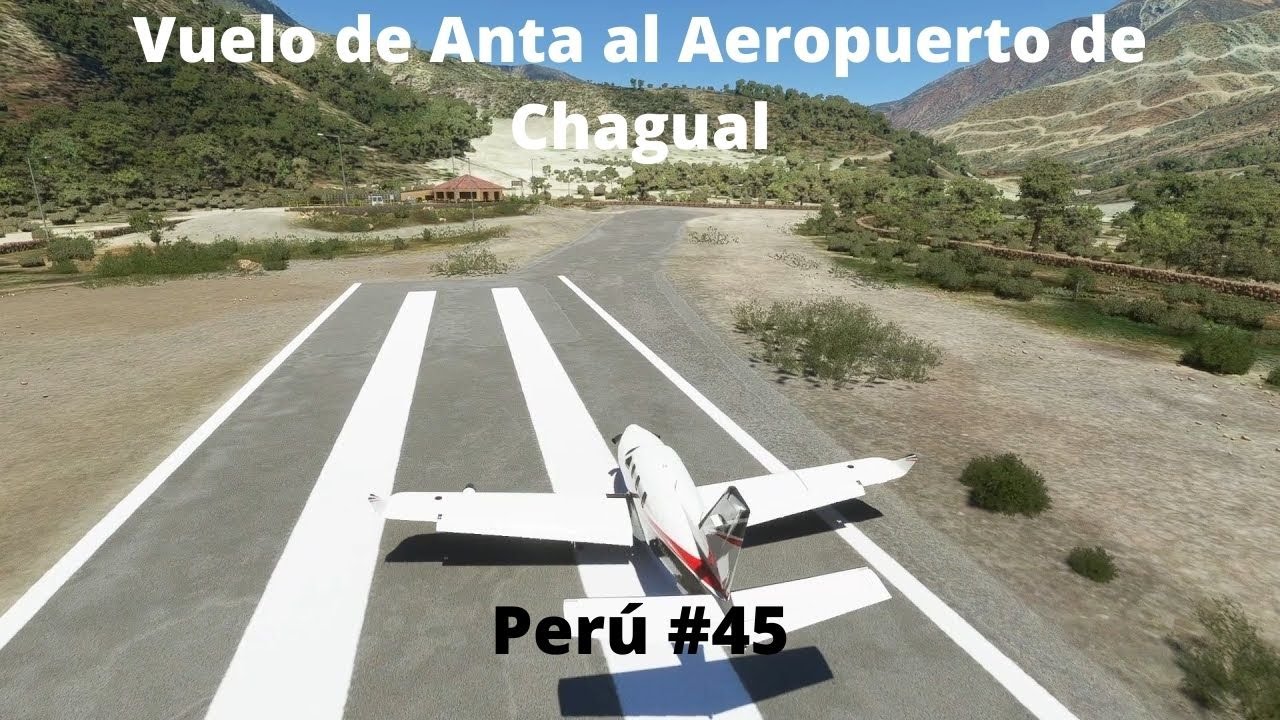 Vuelo de Anta al Aeropuerto de Chagual/Volando por Perú #45/Microsoft ...