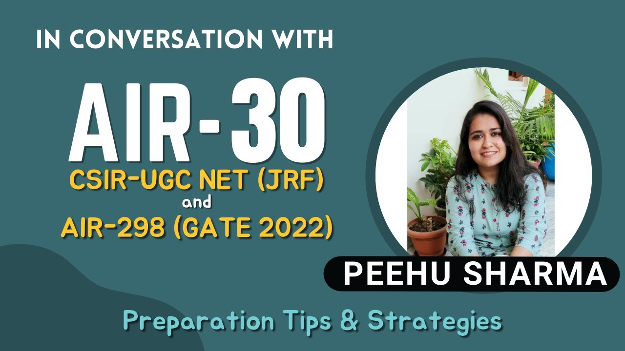 In Conversation with Peehu Sharma | AIR 30 CSIR-NET JRF | GATE AIR 298 ...
