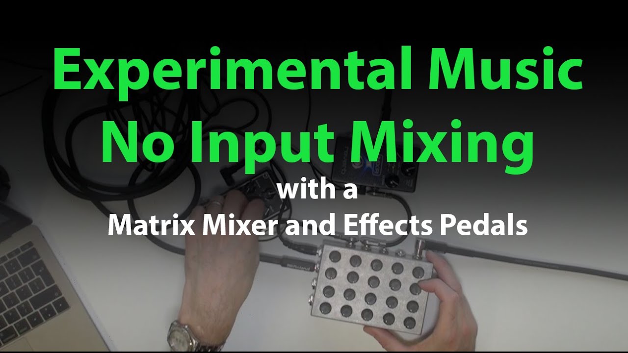 Experimental Music: No Input Mixing - YouTube