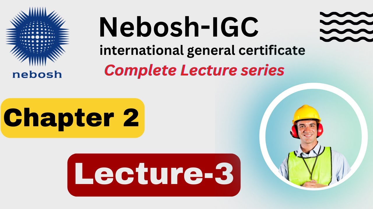 Nebosh Element/Chap 2 lecture 3 | NEBOSH free online complete course ...