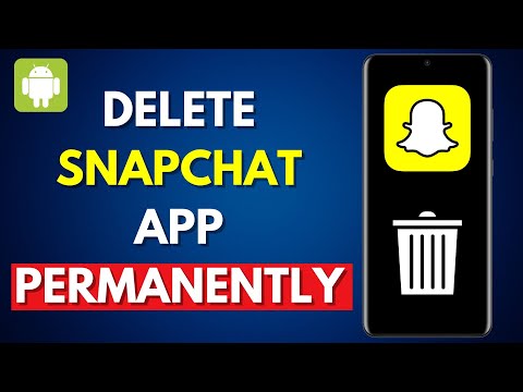 How to Permanently Delete Snapchat App on an Android Phone