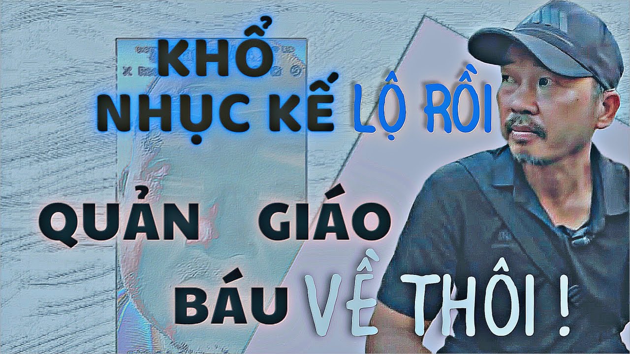 Tập 2 truyện hay VỀ THÔI BÁU ƠI - KHỔ NHỤC KẾ HẠl SƯ MINH TUỆ LỘ HẾT ...