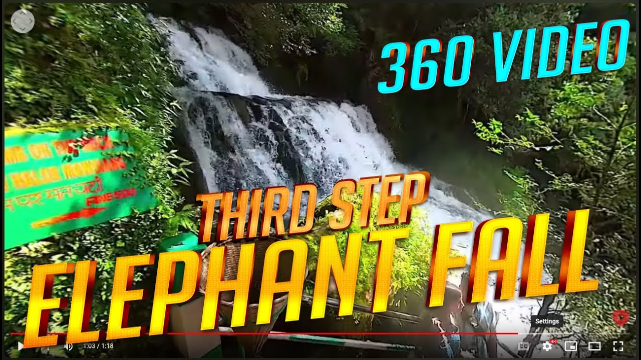 360 Video VR! | Third Step | Elephant Fall near Shillong, Meghalaya ...